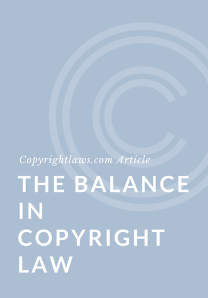 The Balance in Copyright Law - Copyrightlaws.com: Copyright courses and ...