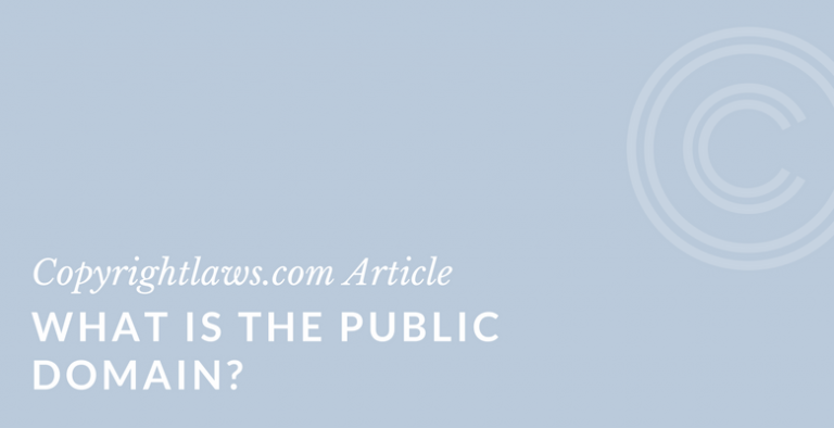 What Is the Public Domain? - Copyrightlaws.com: Copyright courses and ...