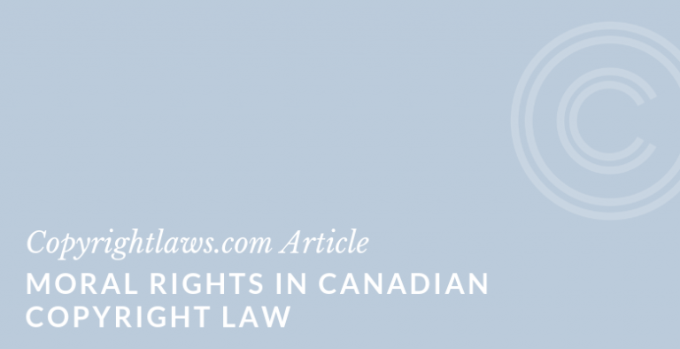 Moral Rights in Canadian Copyright Law - Copyrightlaws.com: Copyright ...
